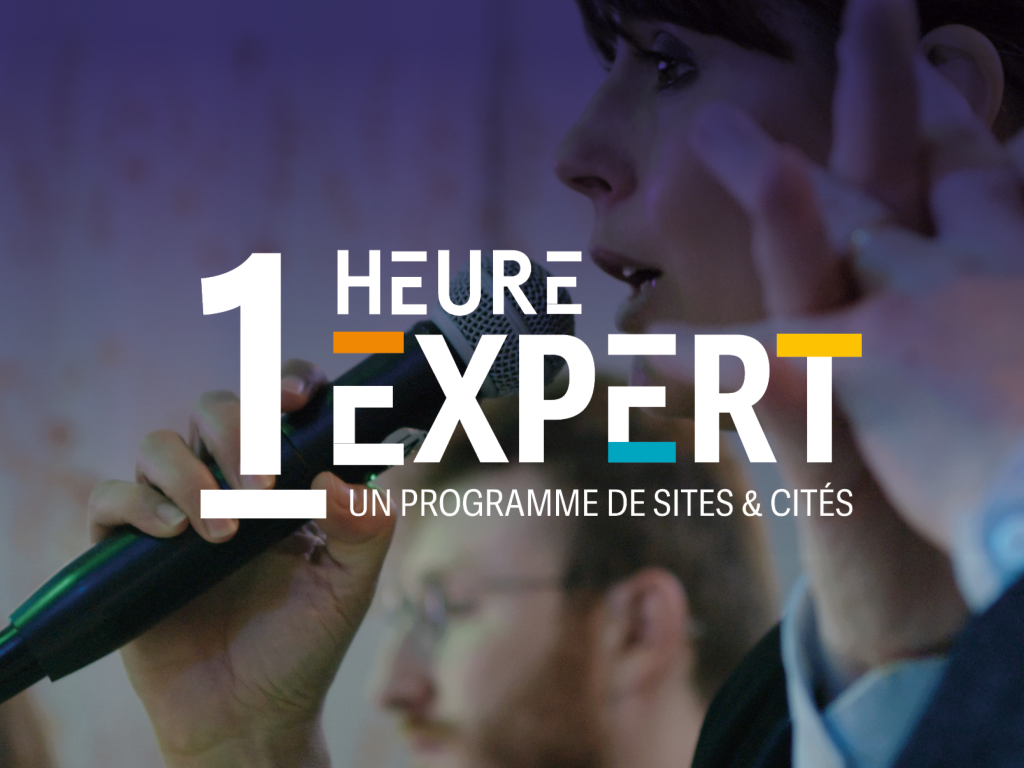 Nouveau programme : "1 heure - 1 expert" - Sites et Cités